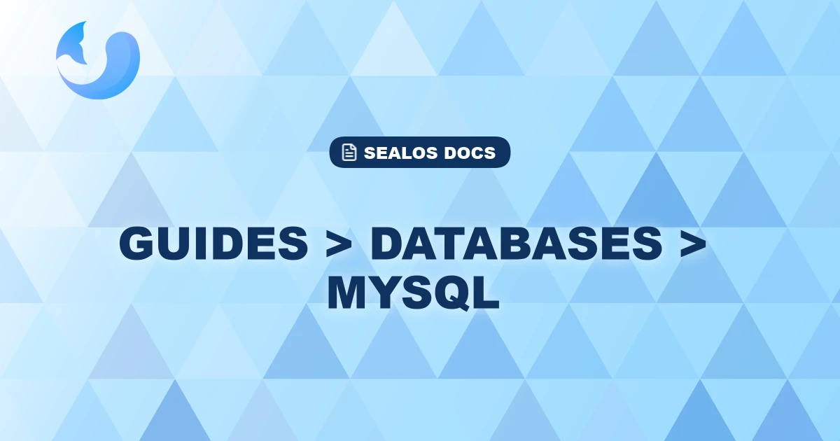 Guides Databases Mysql Go Sealos Docs